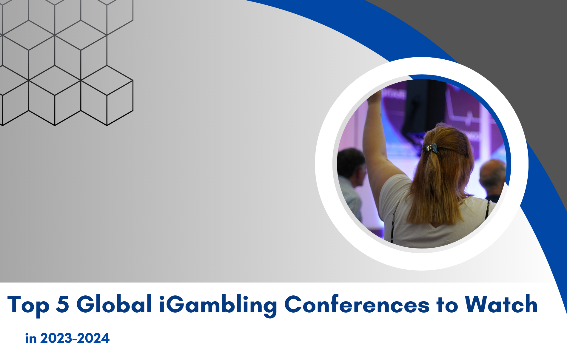 Top 5 Global iGambling Conferences to Watch in 2023 - RenoSparks